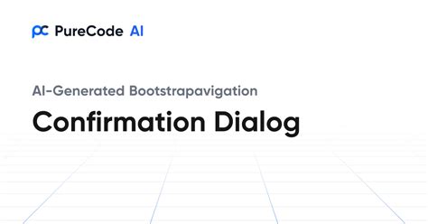 Build Great Bootstrapavigation Confirmation Dialog Components Faster