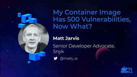 dockercon 2021 my container image has 500 vulnerabilities now what