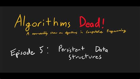 Algorithmsthread 5 Persistent Data Structures Youtube