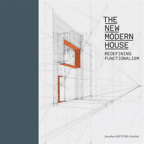 The New Modern House Redefining Functionalism Harvard Book Store