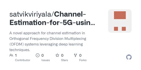 GitHub Satvikviriyala Channel Estimation For G Using Deep Learning A Novel Approach For