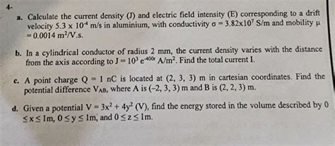 Solved 4 A ﻿calculate The Current Density J ﻿and Electric