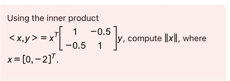 Solved Using The Inner Productxyxt 1 05 051 Y