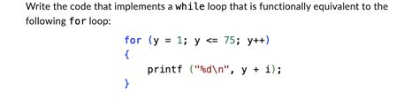 Solved In C ﻿write The Code That Implements A While Loop