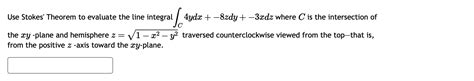 solved use stokes theorem to evaluate the line integral