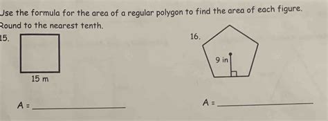 Solved Use The Formula For The Area Of A Regular Polygon To Find The Area Of Each Figure Round