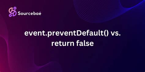 Eventprevent Default Vs Return False Sourcebae