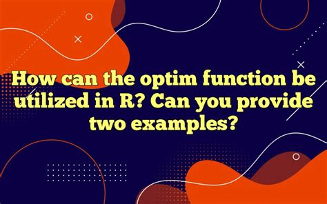 How Can The Optim Function Be Utilized In R Can You Provide Two Examples