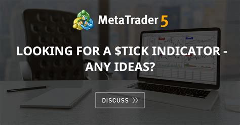 Looking For A Tick Indicator Any Ideas Stocks Trading Technical Indicators Mql5