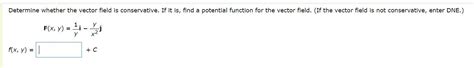 Solved Determine Whether The Vector Field Is Conservative Chegg Com
