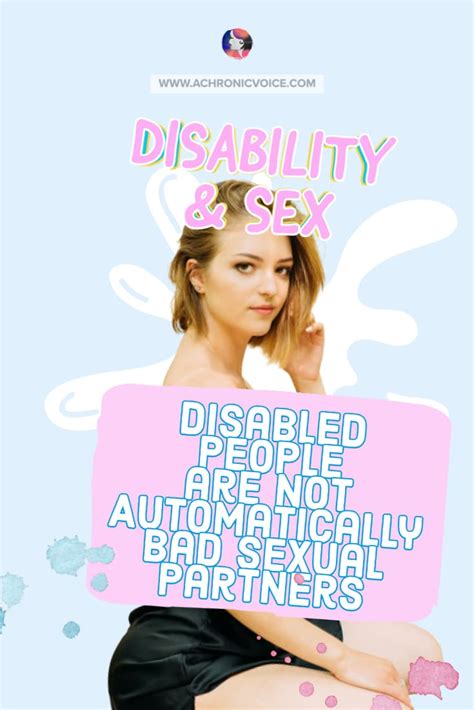 Disability Sex Disabled People Are Not Automatically Bad Sexual Or Romantic Partners