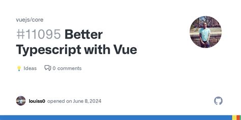 Better Typescript With Vue · Vuejs Core · Discussion 11095 · Github
