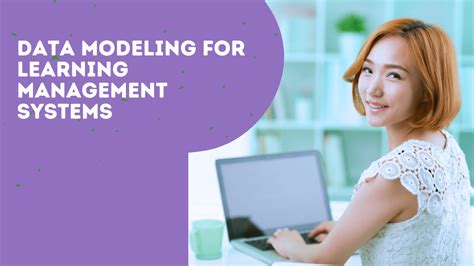 data modeling for learning management systems lms maximizing
