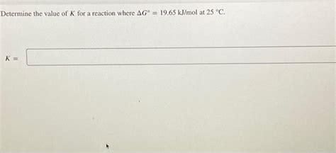 Solved Determine The Value Of K For A Reaction Where Chegg