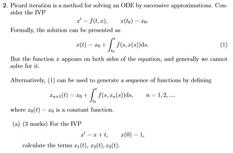Solved Picard Iteration Is A Method For Solving An ODE By Chegg