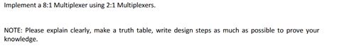 Solved Implement A Multiplexer Using Multiplexers Chegg Com