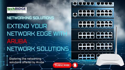 Extend Your Network Edge With Aruba Youtube