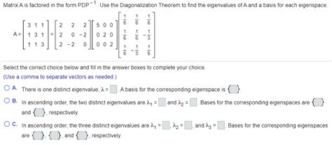 Solved Matrix A Is Factored In The Form Pdp 1 Use The