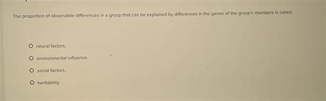 Solved The Proportion Of Observable Differences In A Group