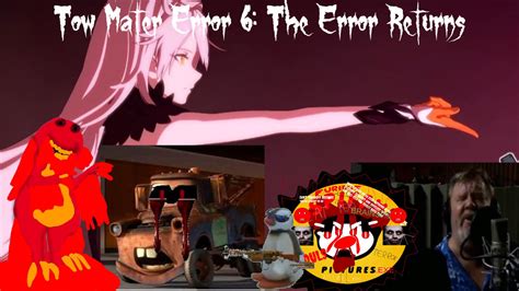 Tow Mater Error 6 The Error Returns Fanmade By Flowey2010 On Deviantart