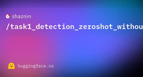 Shaznin Task1 Detection Zeroshot Without Commit · Datasets At Hugging Face