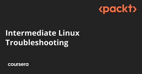 Intermediate Linux Troubleshooting Coursera