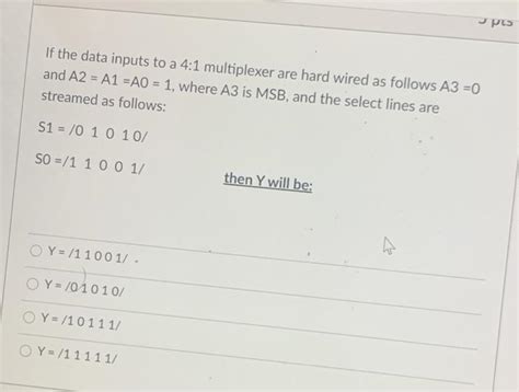Solved Jpes If The Data Inputs To A 41 Multiplexer Are Hard