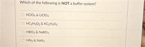 Solved Which Of The Following Is NOT A Buffer System Chegg