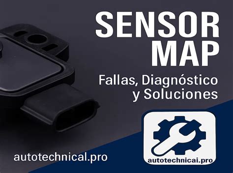 🛠️ Sensor Map Fallas Diagnóstico Soluciones 2025 Autotechnicalpro