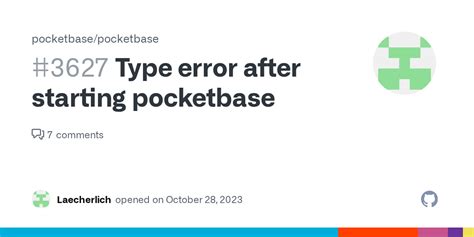 Type Error After Starting Pocketbase · Issue 3627 · Pocketbasepocketbase · Github