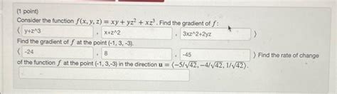 Solved Consider The Function F X Y Z Xy Yz2 Xz3 Find The
