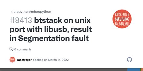 Btstack On Unix Port With Libusb Result In Segmentation Fault Issue Micropython