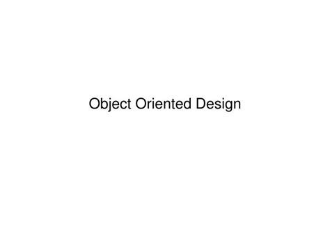 Ppt Object Oriented Design Powerpoint Presentation Free Download Id 5613234