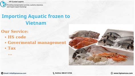 Import Duty And Procedures For Aquatic Frozen To Vietnam