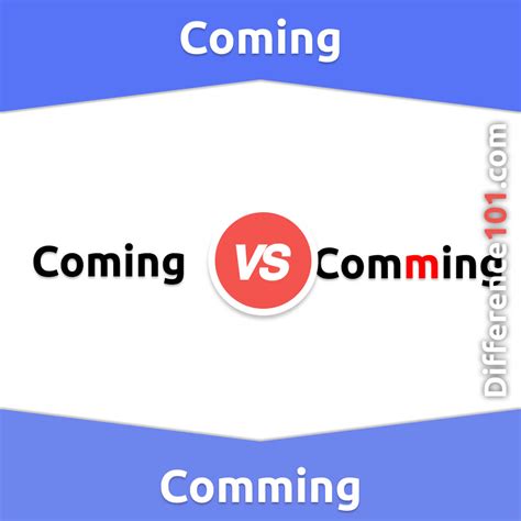 Coming Vs Comming 5 Key Differences Pros And Cons Similarities