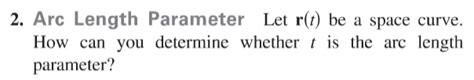 solved 2 arc length parameter let r t be a space curve
