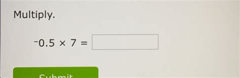 Solved Multiply 05 7 Cbmit Algebra