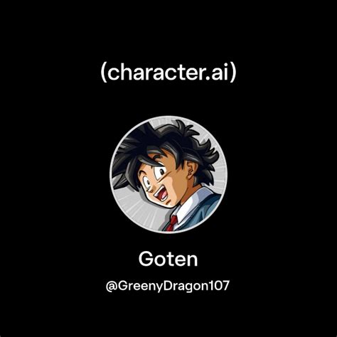 Chat With Goten Character Ai Ai Chat Reimagined Your Words Your