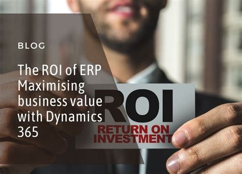 The Roi Of Erp Maximising Business Value With Dynamics 365 Myronsoft