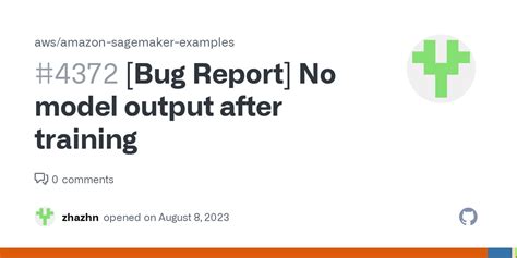 [bug report] no model output after training · issue 4372 · aws amazon