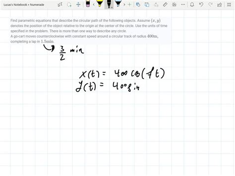 SOLVED Find Parametric Equations That Describe The Circular Path Of The Following Objects