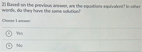 Solved 2 Based On The Previous Answer Are The Equations Equivalent
