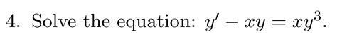 Solved 4 Solve The Equation Y′−xy Xy3