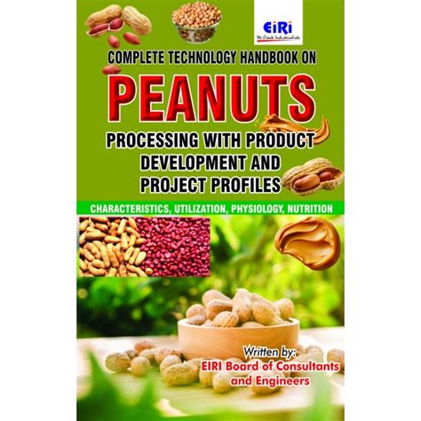 Peanuts Processing With Product Development And Project Profiles