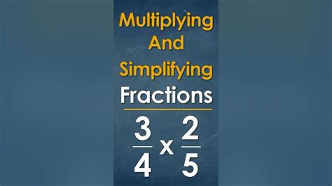 How To Multiply And Simplify Fractions Youtube