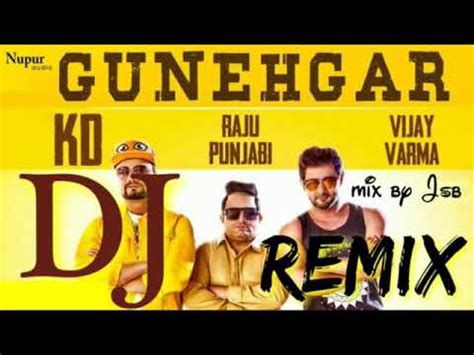 Gunehgar Remix Vijay Verma KD Raju Punjabi New Song YouTube