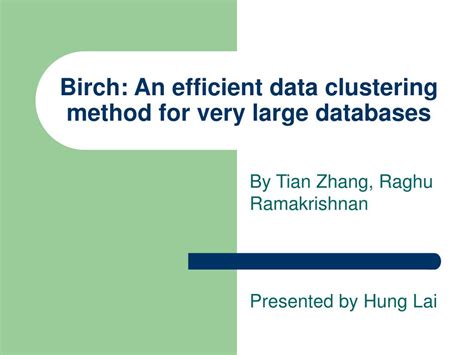 Ppt Birch An Efficient Data Clustering Method For Very Large