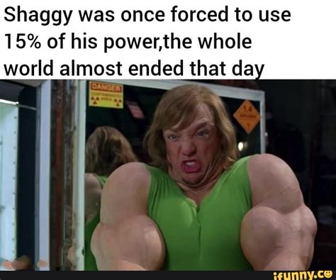 Shaggy Was Once Forced To Use 15 Of His Powerthe Whole World Allost