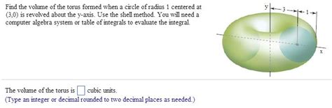 solved find the volume of the torus formed when a circle of