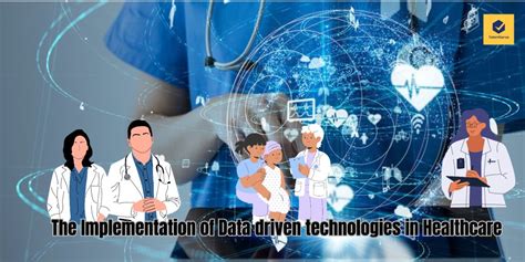 The Implementation Of Data Driven Technologies In Healthcare